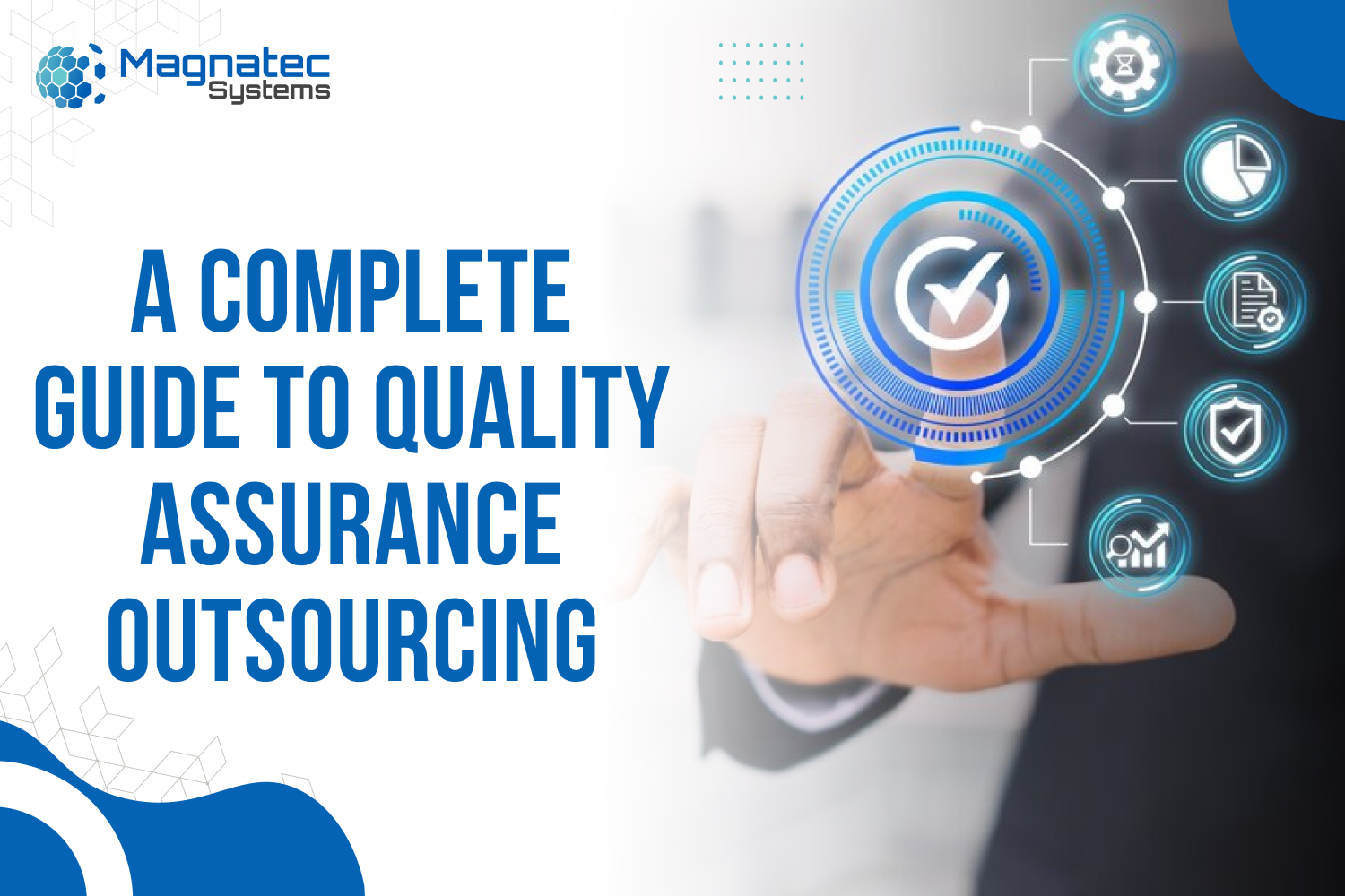 A Complete Guide To Quality Assurance Outsourcing Solutions